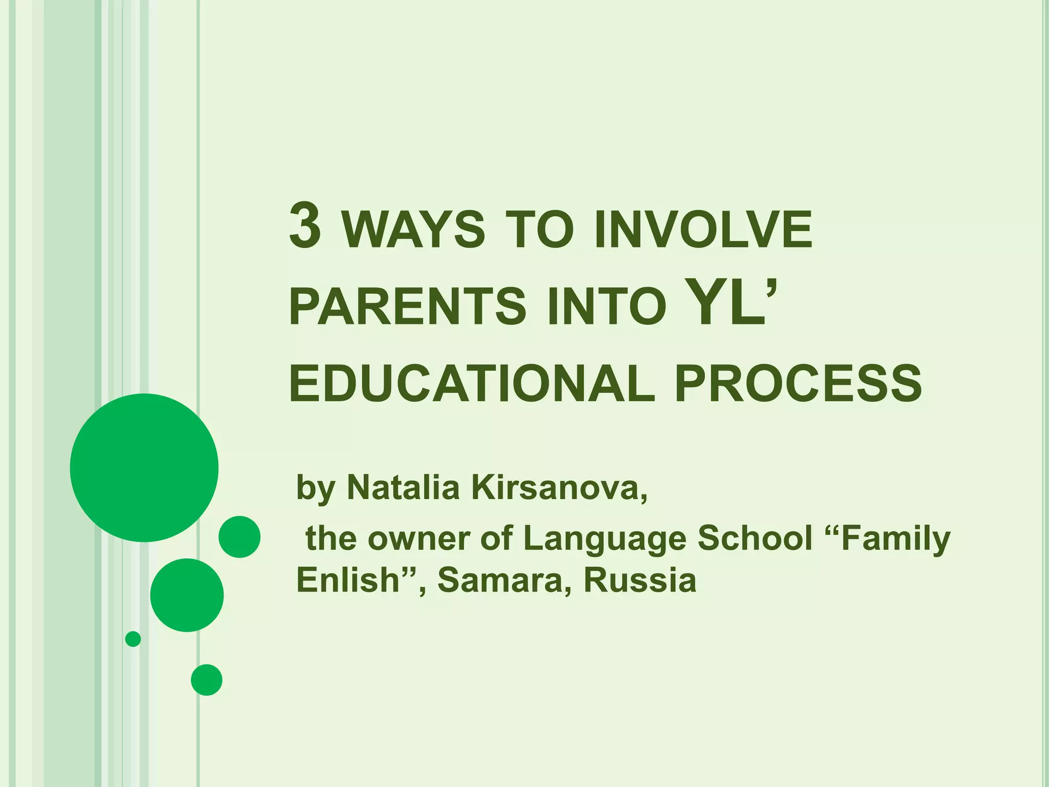 Natalya Kirsanova: 3 ways to involve parents into yl’s educational ...
