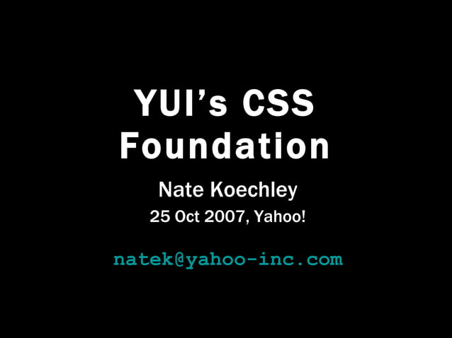 Nate Koechley The Yui Css Foundation Ppt
