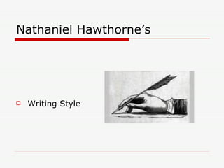 Nathaniel Hawthorne’s Writing Style | PPT