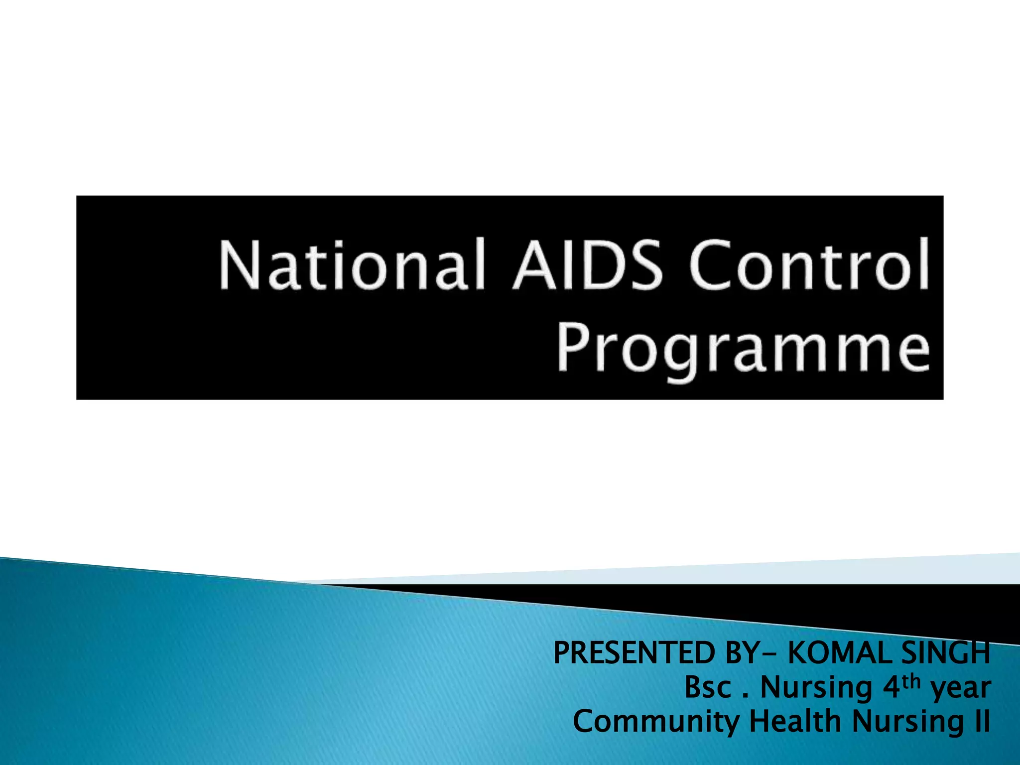 National AIDS control programme ppt | PPTX