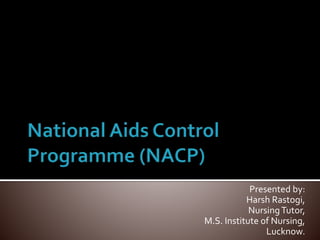 National AIDS Control Programme NACP | PPTX