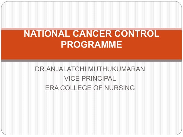 National cancer control programme | PPTX | Cancer | Diseases and Conditions