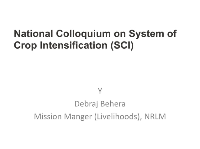 National colloquium on system of crop intensification (sci) | PPT