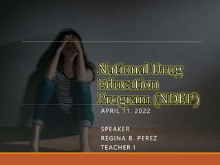 National Drug Education Program (NDEP) 2022.pptx