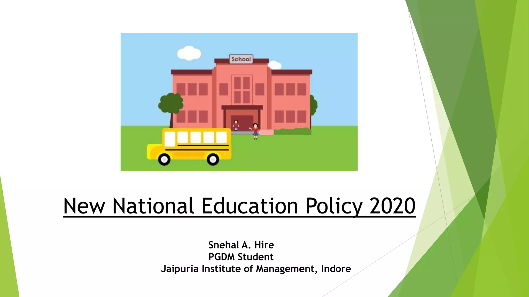National educational policy 2020 - Snehal Hire | PPT