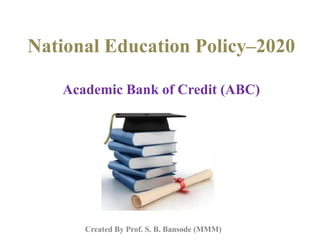 National Education Policy–2020 (Academic Bank of Credit ) | PPTX