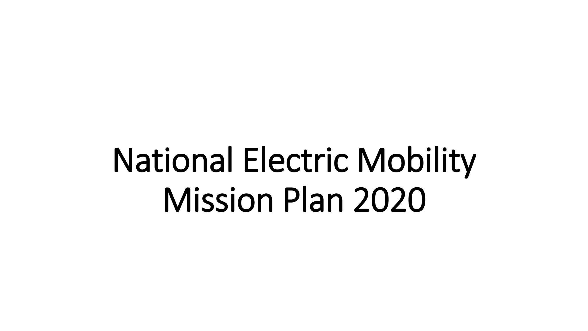 National Electric Mobility Mission Plan 2020.pptx