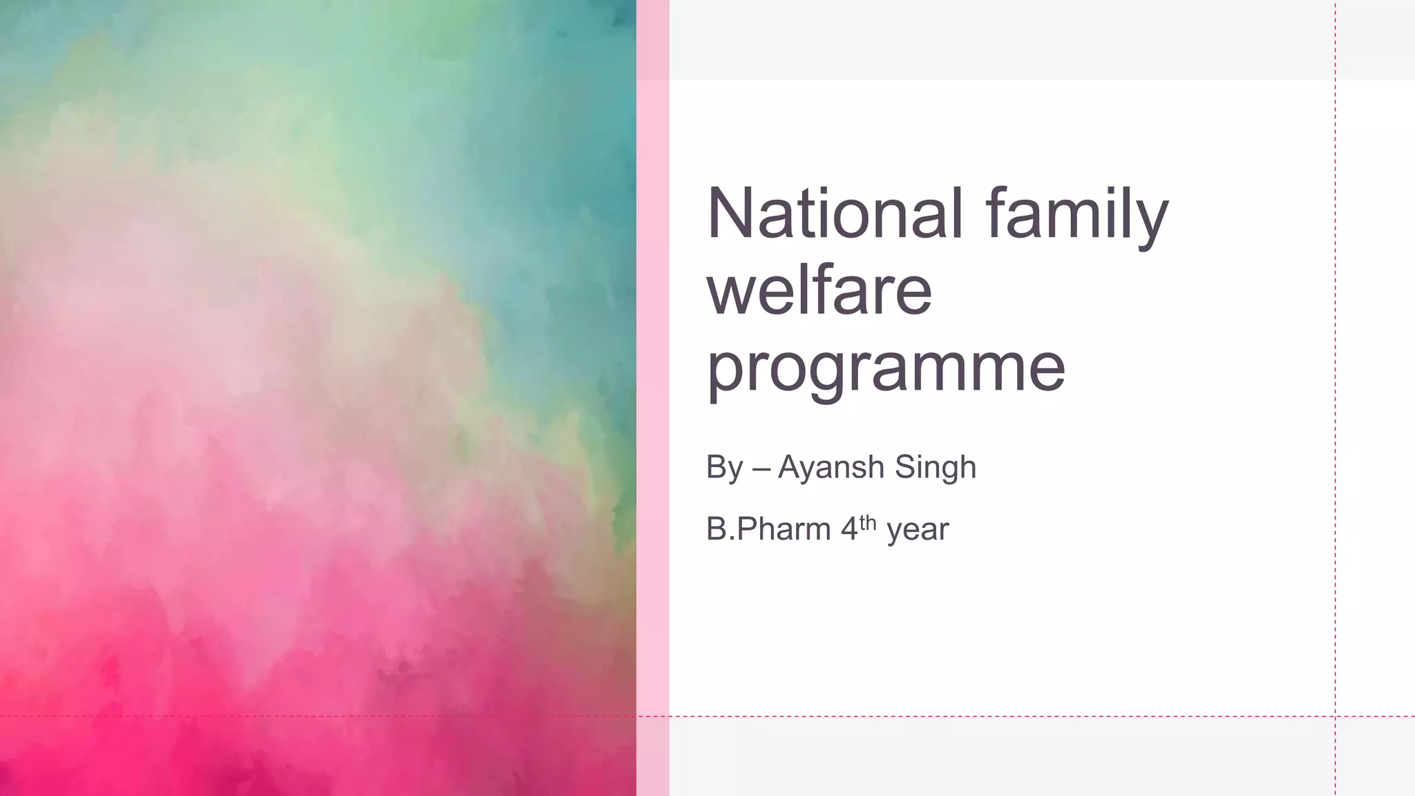 National family welfare programme AYANSH SINGH.pptx