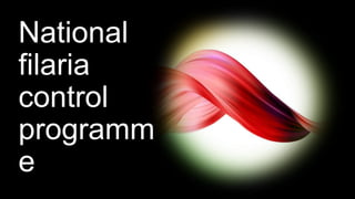 PPT on national filaria control programe.pptx