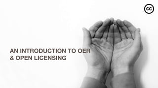 An Introduction to Open Educational Resources (OER) & Open Licensing | PPTX | Technology & Computing