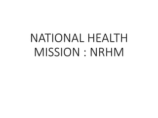 National health mission | PPTX