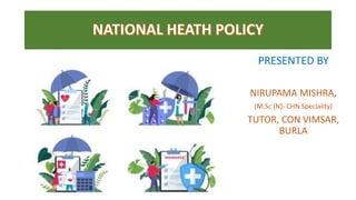National Health Policy of 1983, 2002 and 2017 | PPTX