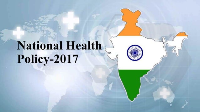 National health policy 2017.pptx | Health Insurance | Insurance