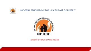 NATIONAL HEALTH PROGRAMME & SCHEMES FOR THE ELDERLY.pptx