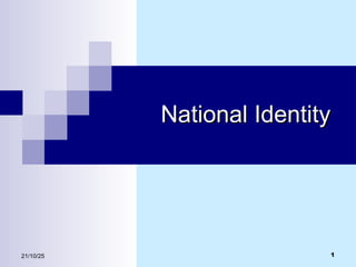 national_identity.ppt National Identity and configurations | PPT