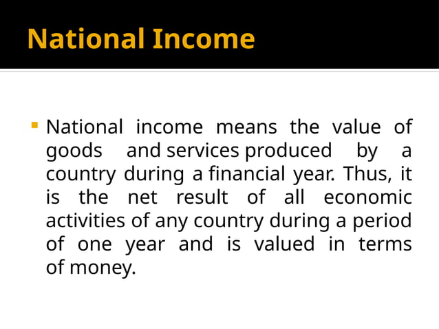 National Income: Concepts of National income | PPT