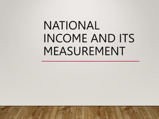 National Income and its Measurement.ppt