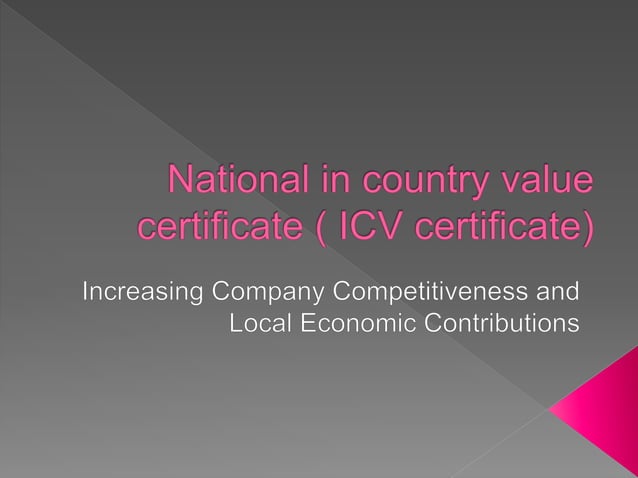 National in country value certificate ( ICV certificate.pptx | Business ...