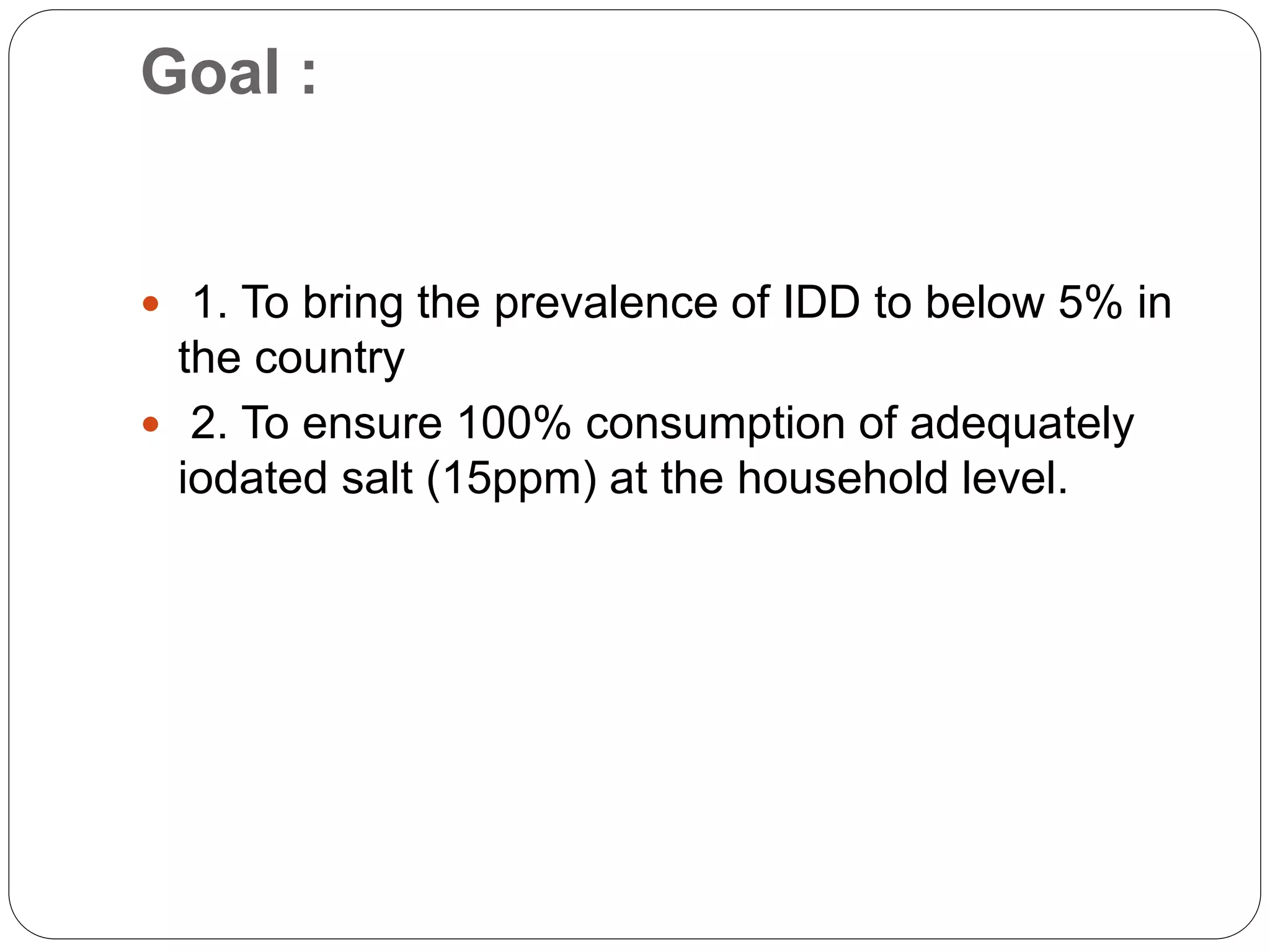 National iodine deficiency disorders control programme (niddcp) | PPTX