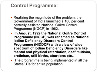 National iodine deficiency disorders control programme (niddcp) | PPTX