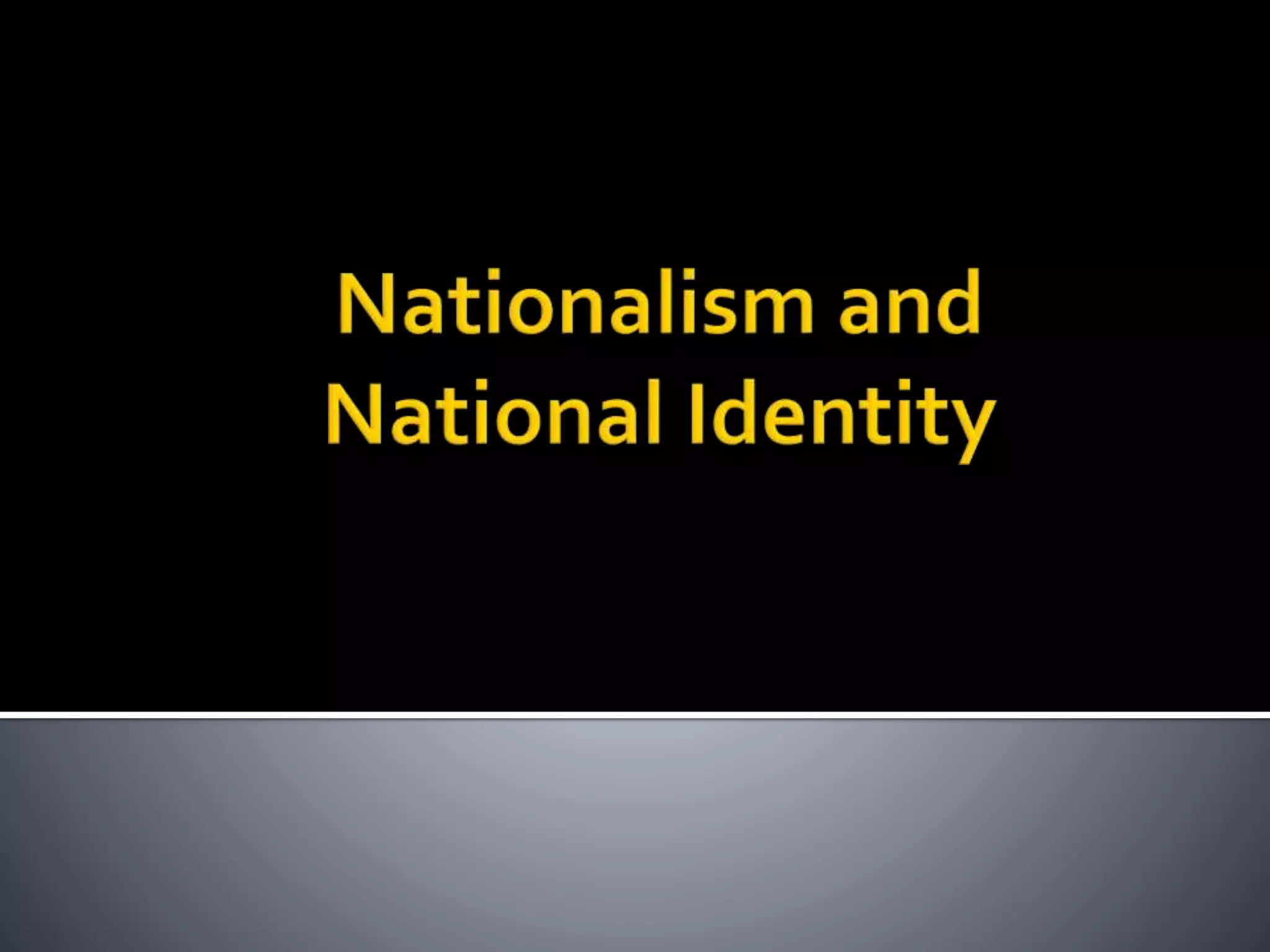 Nationalism and National Identity | PPTX