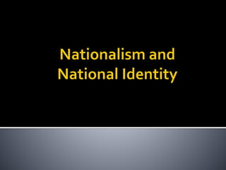 Nationalism and National Identity | PPTX