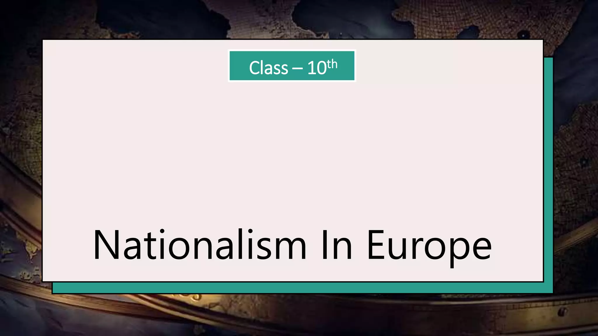 Nationalism In Europe Class - 10th | PPTX