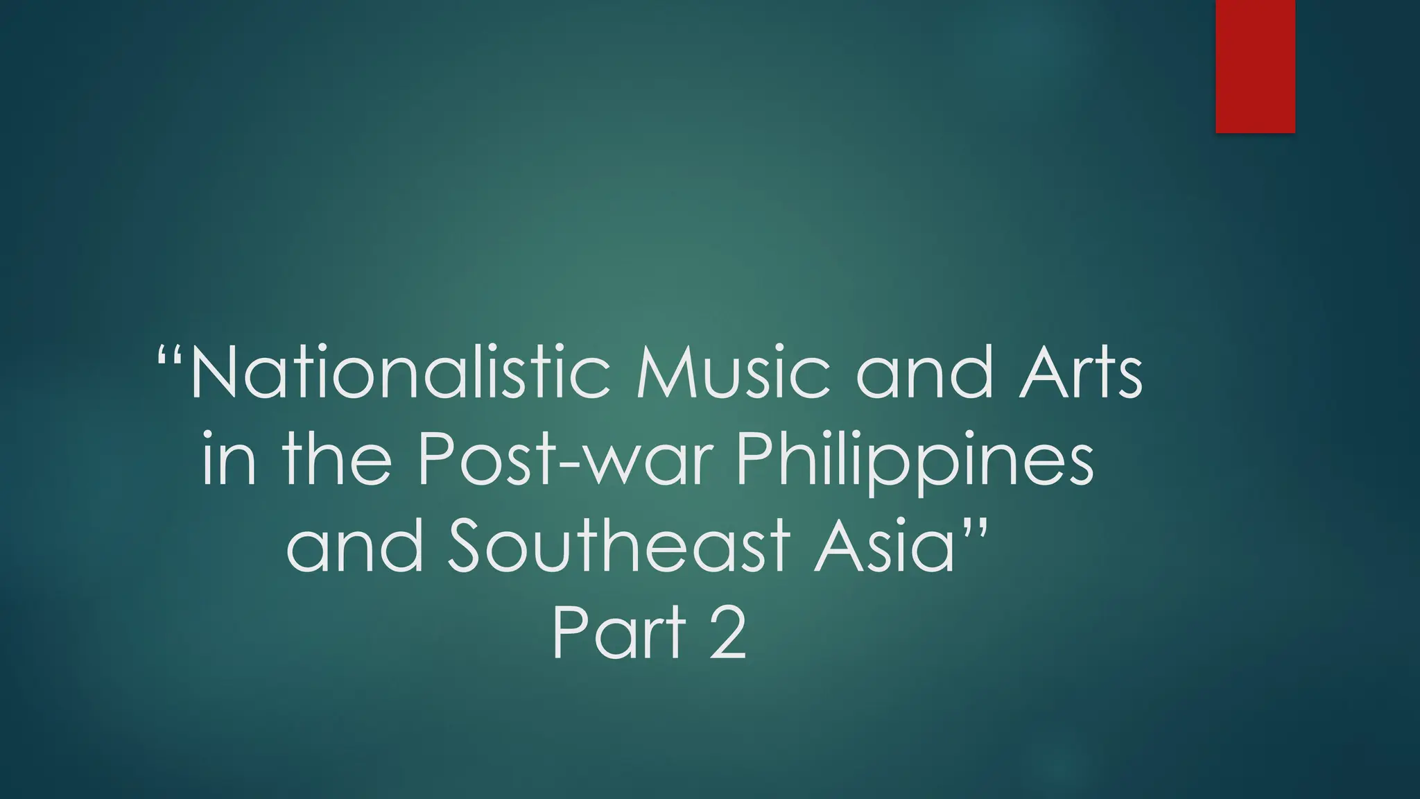 Nationalistic Music and Arts in the Post-war.pptx