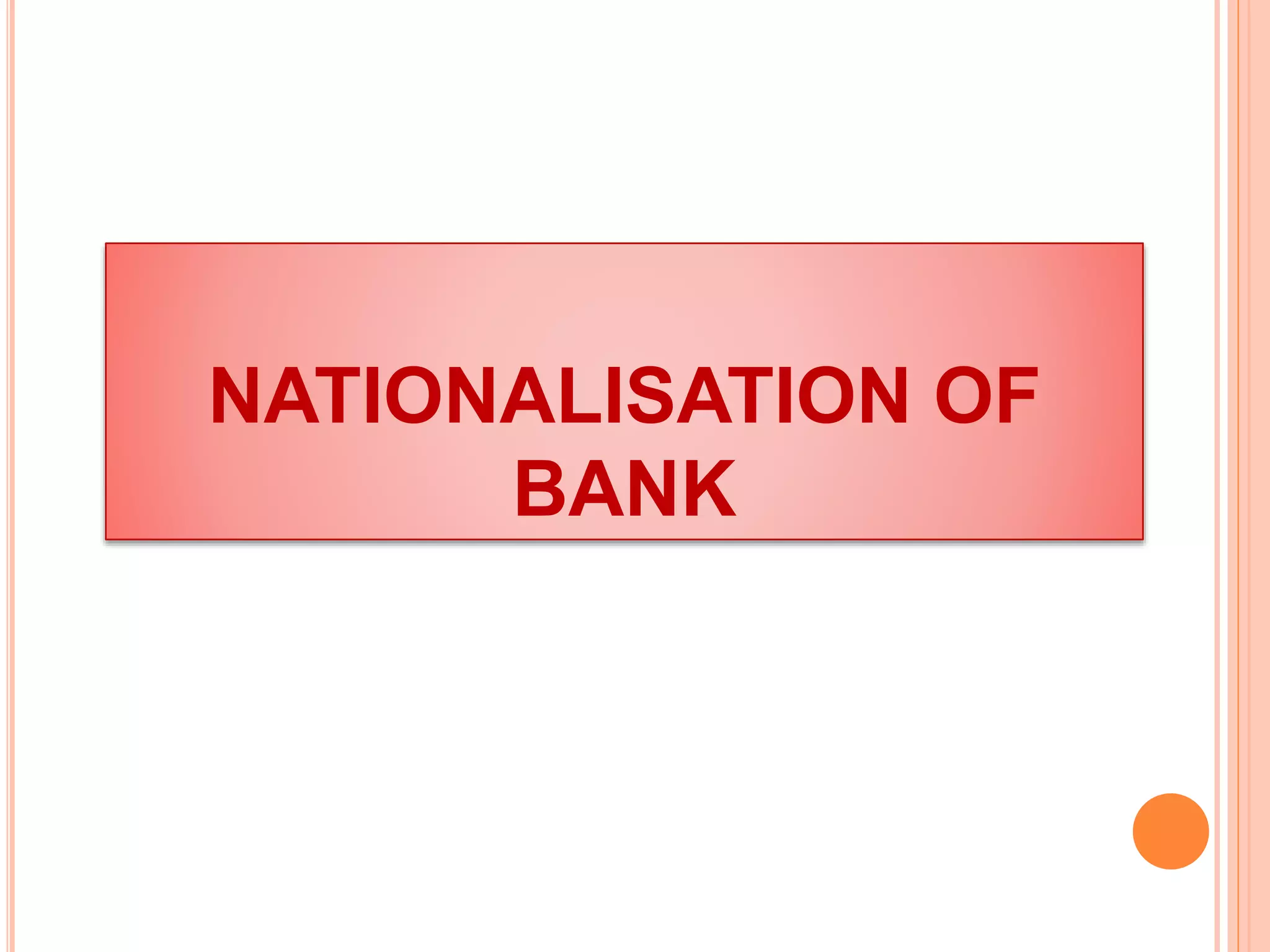 Nationalization of bank | PPTX