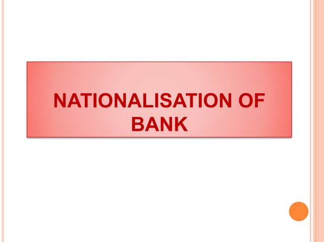 Nationalization of bank | PPTX