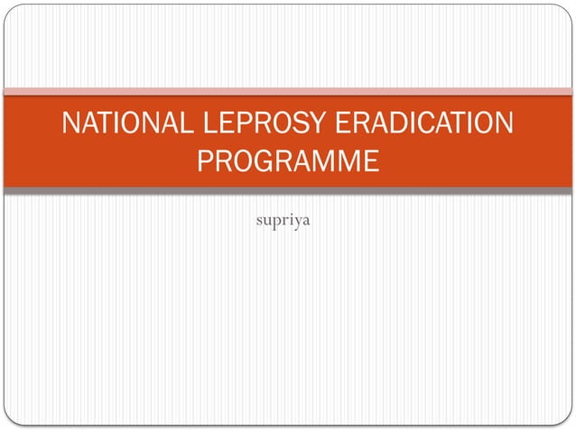 NATIONAL LEPROSY ERADICATION PROGRAMME.pptx