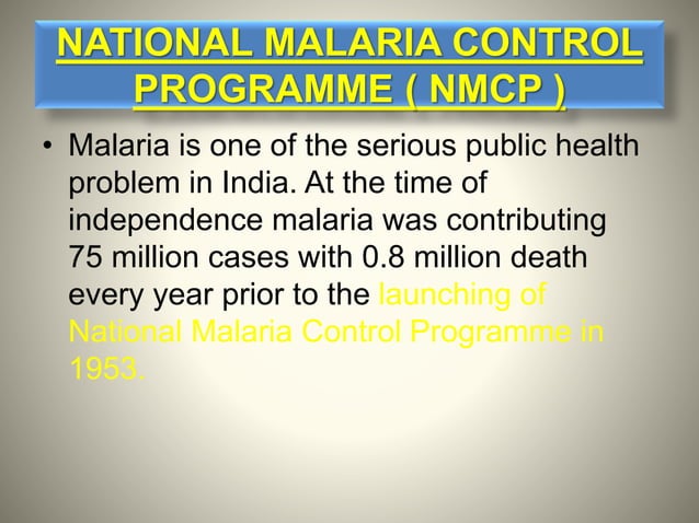 National malaria control programe | PPTX | Infectious Diseases | Diseases and Conditions