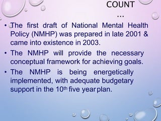 National mental health policy vis-a-vis National health policy | PPTX