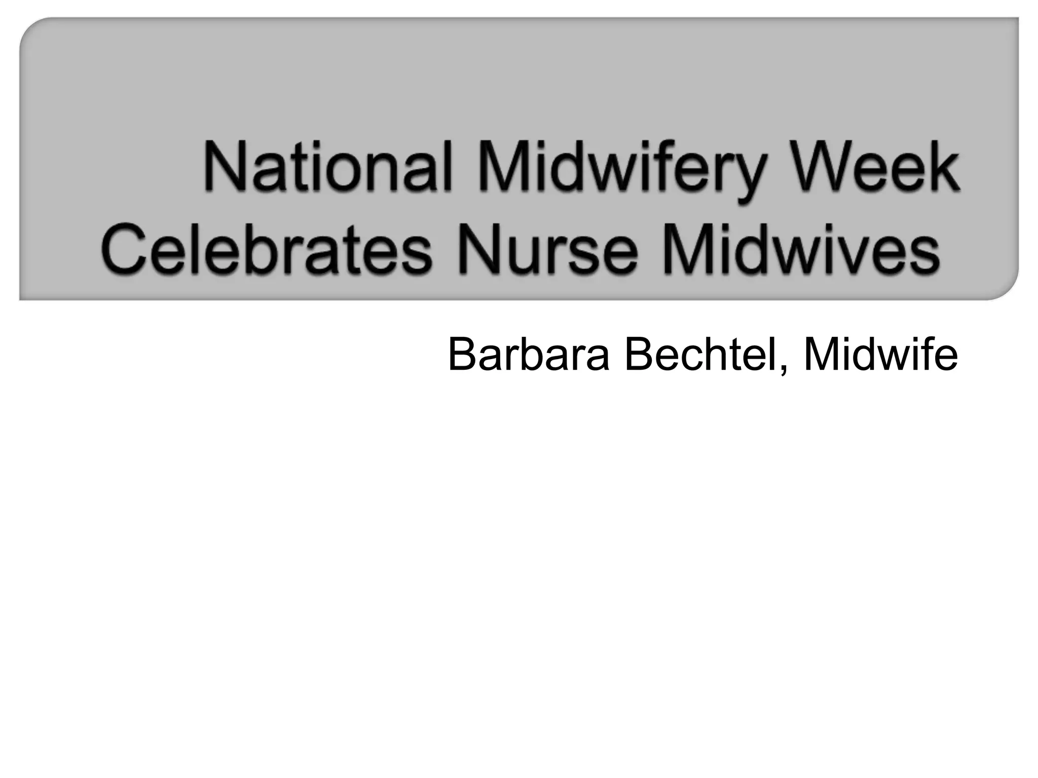 National Midwifery Week Celebrates Nurse Midwives | PPTX