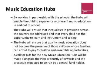 National Music Plan and Music Edhubs | PPT