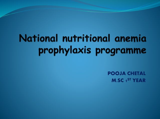 National nutritional anemia prophylaxis programme | PPTX | Blood Disorders | Diseases and Conditions