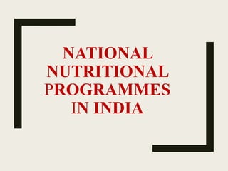 National Nutritional Programmes In India | PPTX
