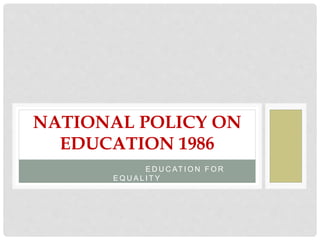 National policy on education 1986 | PPTX