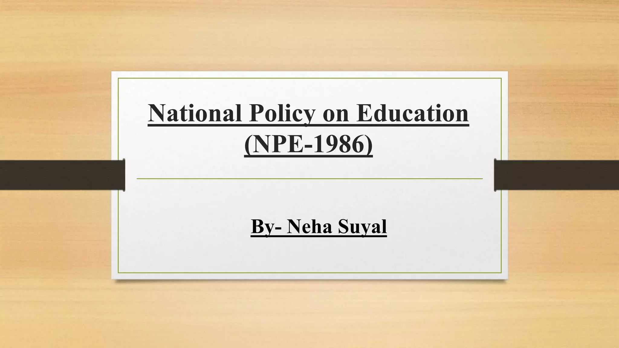 National policy on education (npe 1986) | PPTX