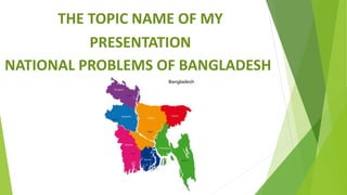 National problems of bangladesh | PPT