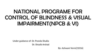 NATIONAL PROGRAME FOR CONTROL OF BLINDNESS & VISUAL.pptx