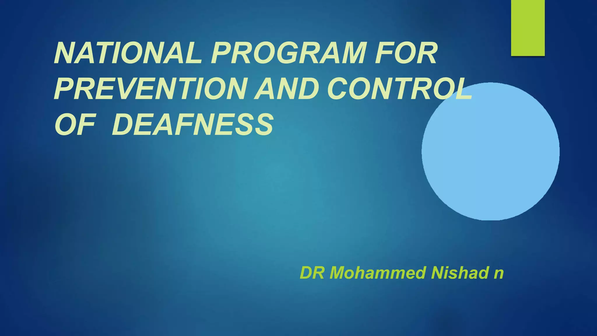 National programme for prevention and control of deafness - NPPCD | PPTX