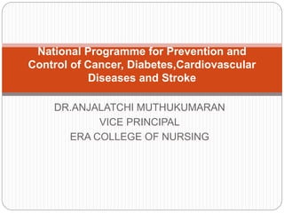 National programme for prevention and control of cancer npcdcs | PPTX