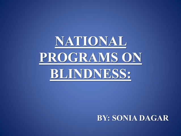 National programs on blindness | PPTX
