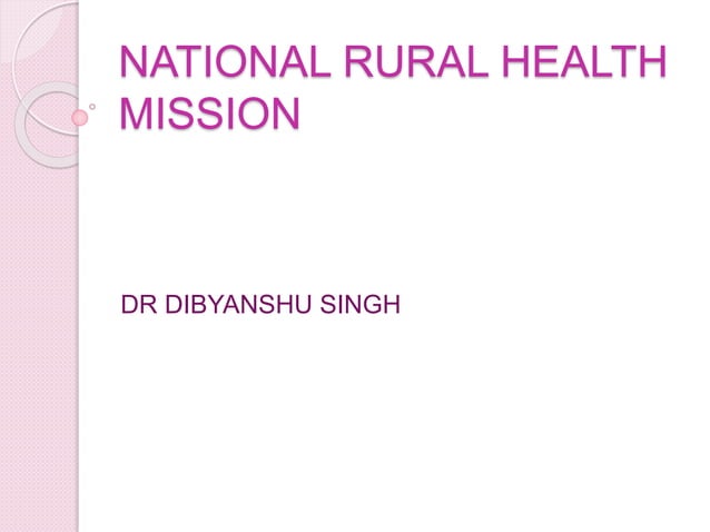 National rural health mission | PPTX | Health Insurance | Insurance