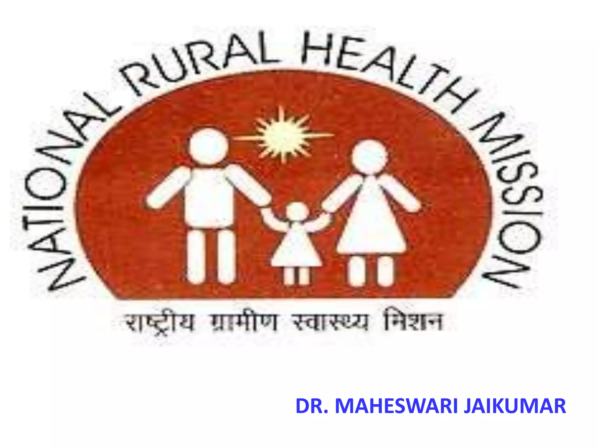 NATIONAL RURAL HEALTH MISSION INDIA | PPTX