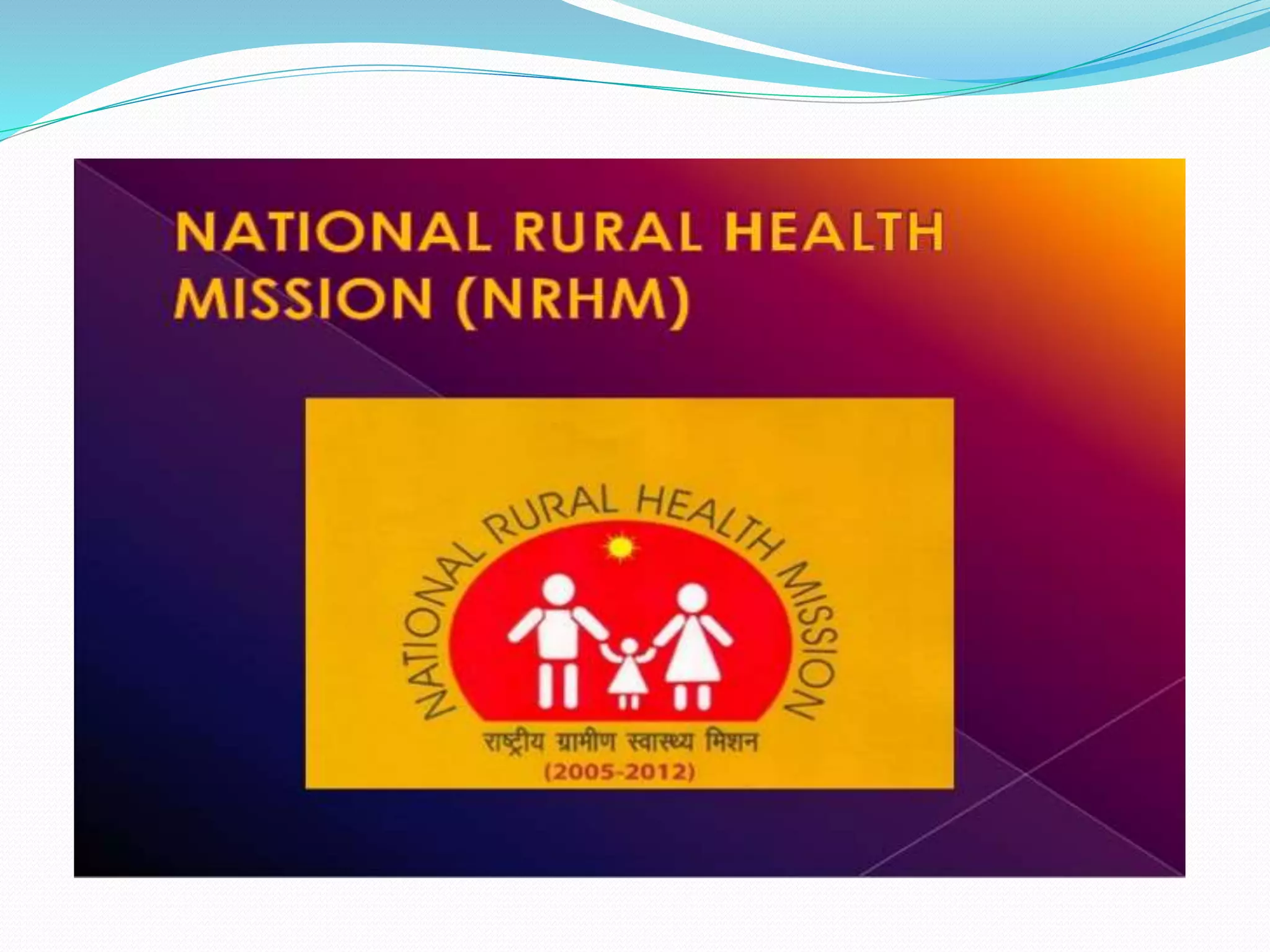 National rural health mission(nrhm) for m.sc content | PPTX