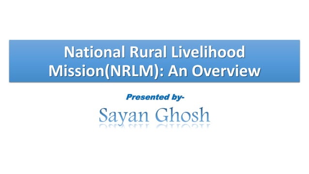 National Rural Livelihood Mission (NRLM) : An Overview | PPTX ...