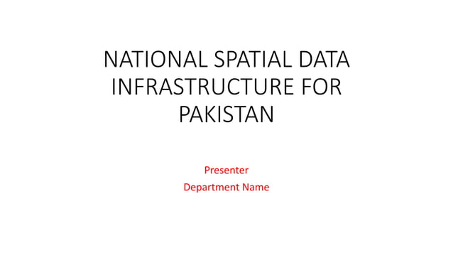 National Spatial Data Infrastructure For Pakistan Pptx