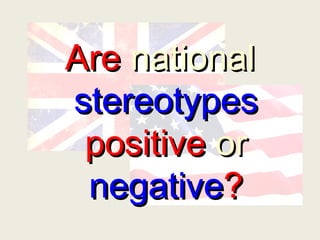 National Stereotypes - Media | PPT